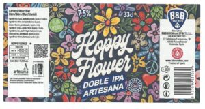 Drink Label: Hoppy Flower Doble Ipa Artesana (B & B Brew and Spirits S ...