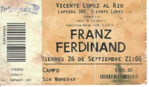 Admission Ticket: Franz Ferdinand - Vicente López al Río (ArgentinaCol ...