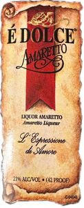 Drink Label: É Dolce Amaretto Liqueur (Sazerac Co., United States of ...