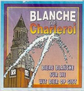 Drink Label: Blanche de Charleroi (Brasserie Val De Sambre, BelgiumCol ...