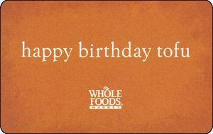Gift Card: Happy birthday tofu (Whole Foods, United States of America ...