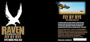 Drink Label: Fly by Rye ipa (Pivovar Raven Plzeň, Czech RepublicCol:CZ ...