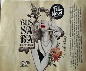Drink Label: Bussaba Ex Weisse (Full Moon Brewworks - Microbrewery & Restaurant, ThailandCol:TH ...