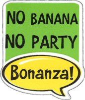 Fruit Sticker: Bonanza! No Banana No Party (Ecuador(Slogan) Col:EC-FR-00181