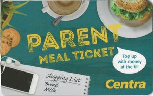 Gift Card: Parent Meal Ticket (Centra, Ireland(Centra) Col:IE-Cent-003 💳