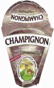 Food Label: Triple Cream with Mushrooms (Käserei Champignon, Germany ...