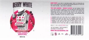 Drink Label: Berry White - White IPA (Two Chefs Brewing, NetherlandsCol ...