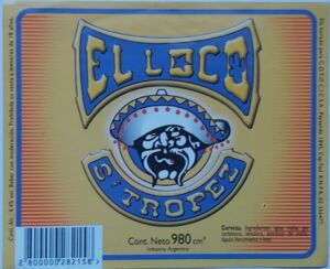 Drink Label: El Loco Stropez (Cervecería Argentina S.A. Isenbeck ...