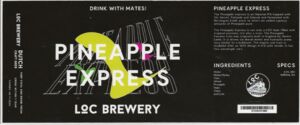 Drink Label: Pineapple Express (LOC Brewery, NetherlandsCol:NL-BEER-027519
