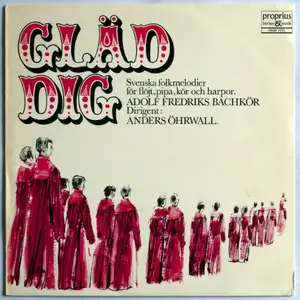 Disco Musical: Adolf Fredriks Bachkör Dirigent: Anders Öhrwall: Gläd ...