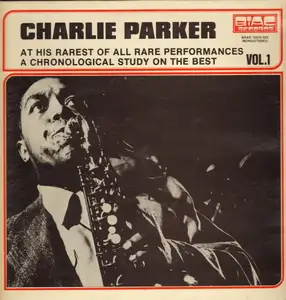 Music Record: Charlie Parker: At His Rarest Of All Rare Performances Vol.1
