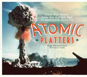 Музычны запіс: Various: Atomic Platters: Cold War Music From The Golden ...